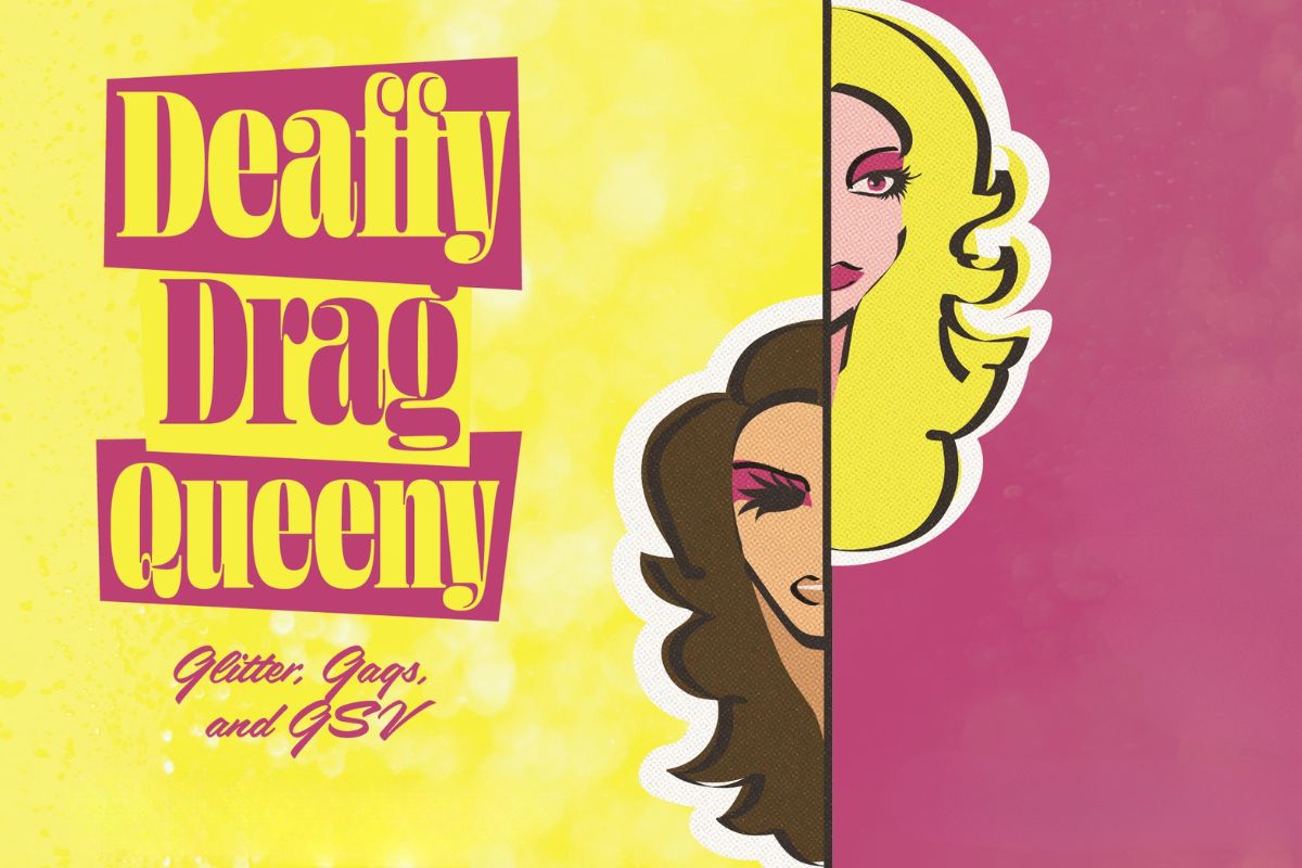 Deaffy Drag Queeny: Glitter, Gags & GSV - Edinburgh Deaf Festival